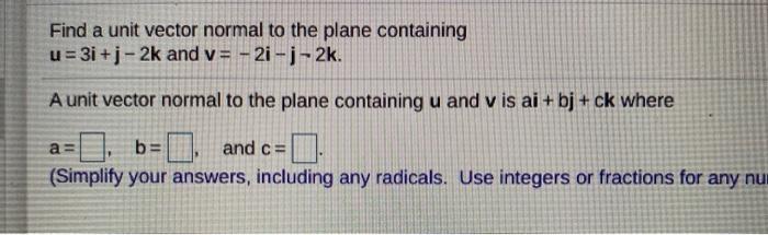 Solved Find a unit vector normal to the plane containing u = | Chegg.com
