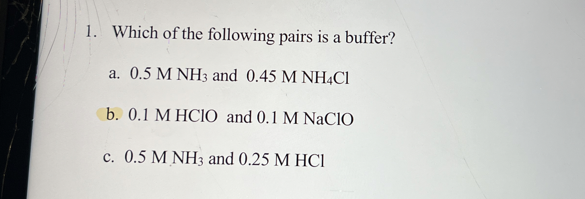 Solved Which of the following pairs is a buffer?a. 0.5MNH3 | Chegg.com