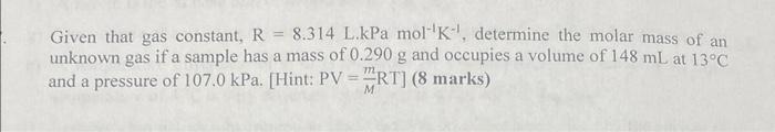 Solved Given that gas constant, R=8.314 L. kPa mol−1 K−1, | Chegg.com