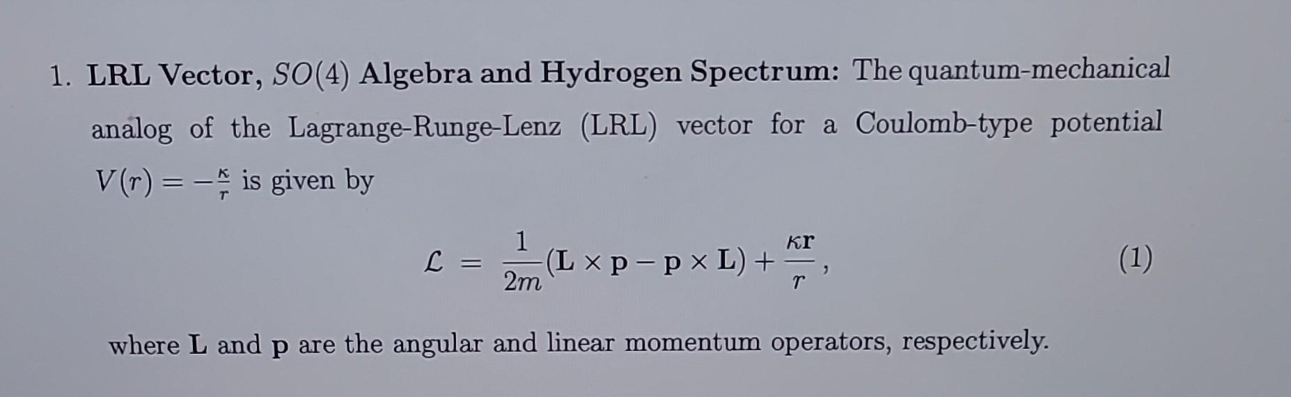 Solved LRL Vector, SO(4) Algebra and Hydrogen Spectrum: The | Chegg.com