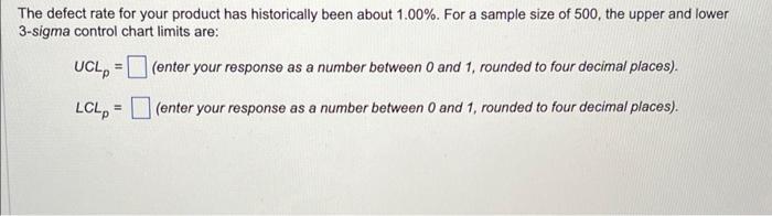 Solved The defect rate for your product has historically | Chegg.com