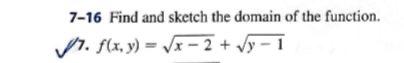 Solved 7-16 Find and sketch the domain of the function. 7. | Chegg.com
