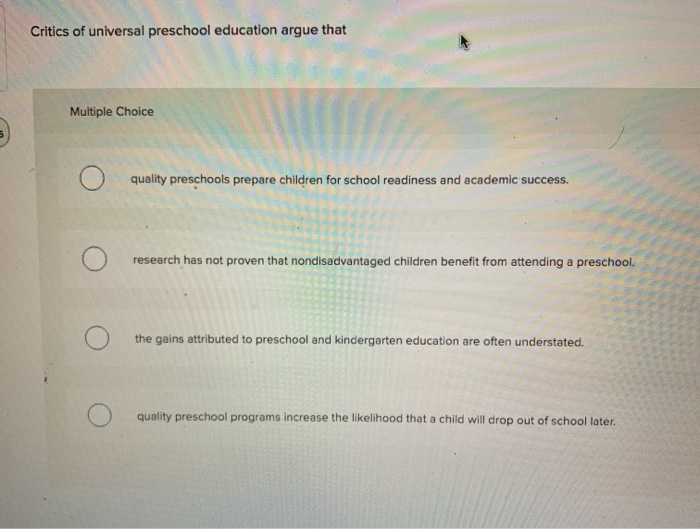 Solved Critics Of Universal Preschool Education Argue That Chegg solved-critics-of-universal-preschool-education-argue-that-chegg