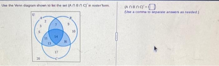 Solved Use the Venn diagram shown to list the set (A∩B∩C)′ | Chegg.com
