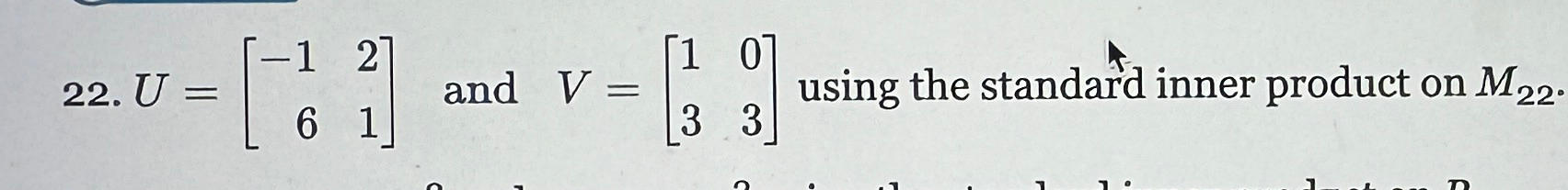 Solved U=[-1261] ﻿and V=[1033] ﻿using the standard inner | Chegg.com