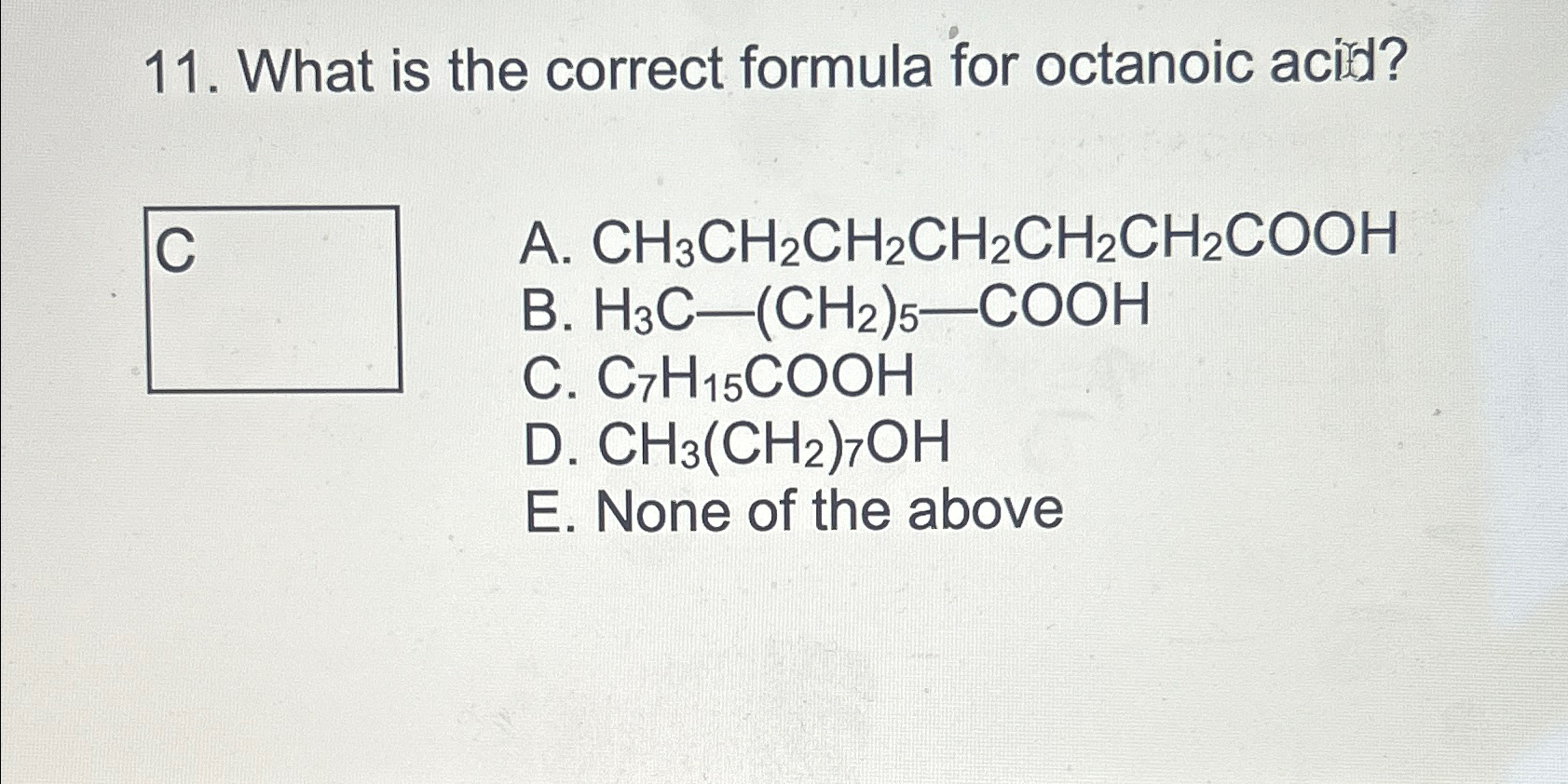 Solved What is the correct formula for octanoic | Chegg.com