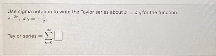 Solved Use sigma notation to write the Taylor series about | Chegg.com