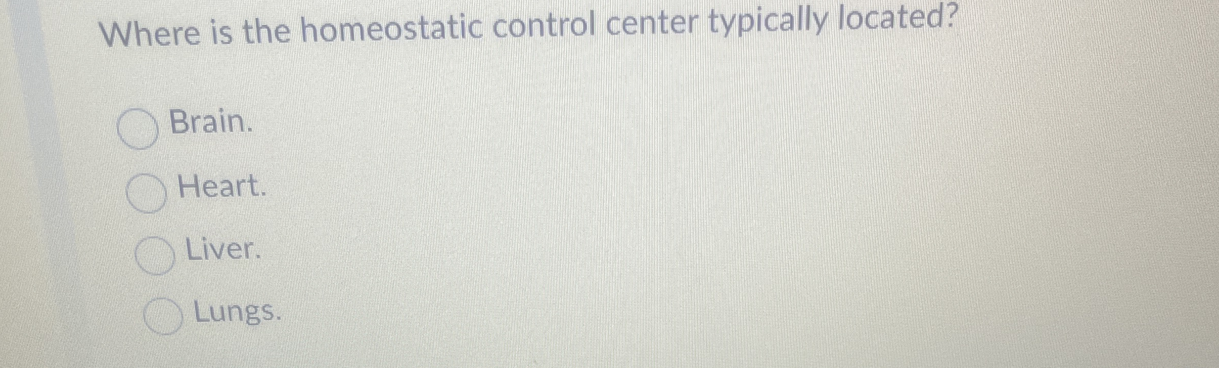 [Solved]: Where is the homeostatic control center typically