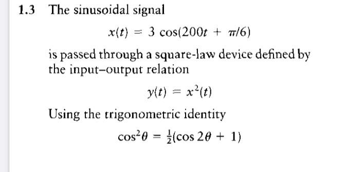 Solved 1.3 The sinusoidal signal x(t)=3cos(200t+π/6) is | Chegg.com