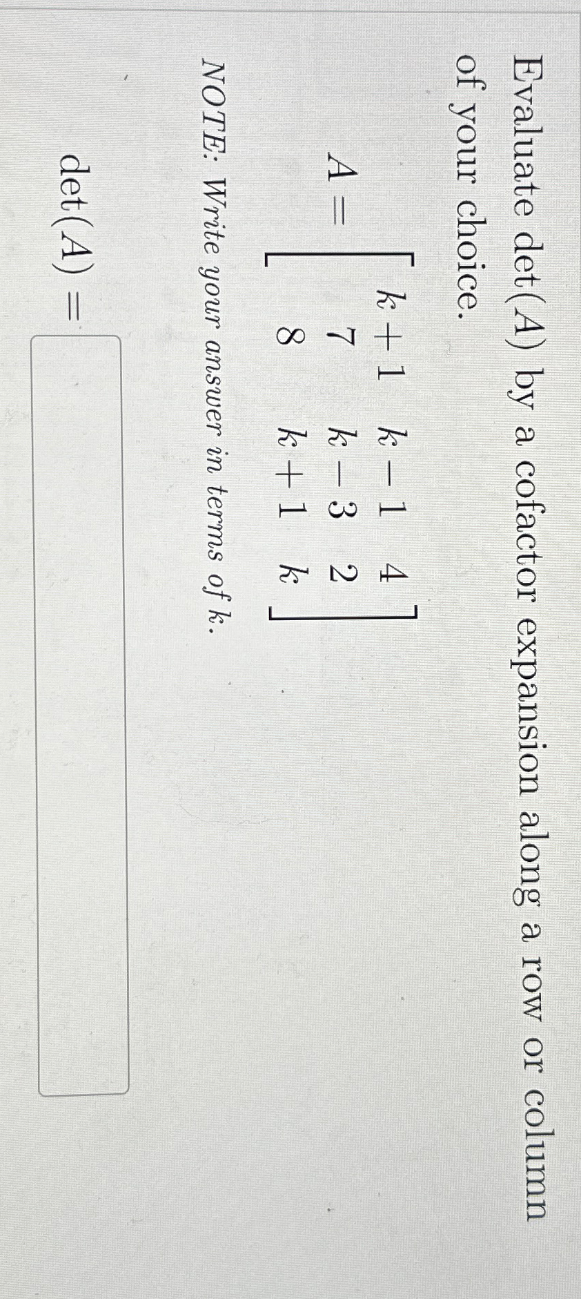 Solved Evaluate det(A) ﻿by a cofactor expansion along a row | Chegg.com