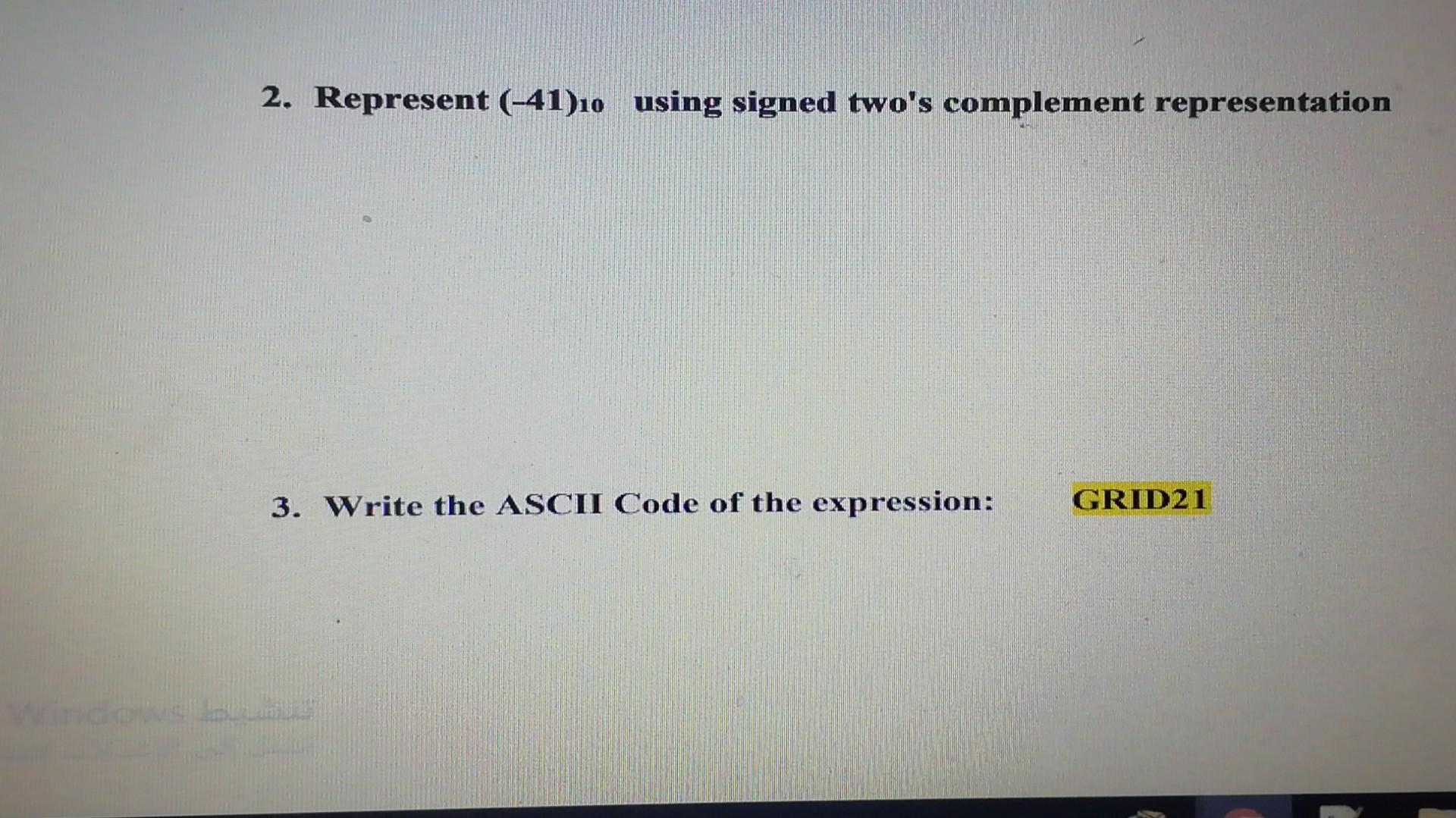 Solved 2. Represent (-41)10 using signed two's complement | Chegg.com