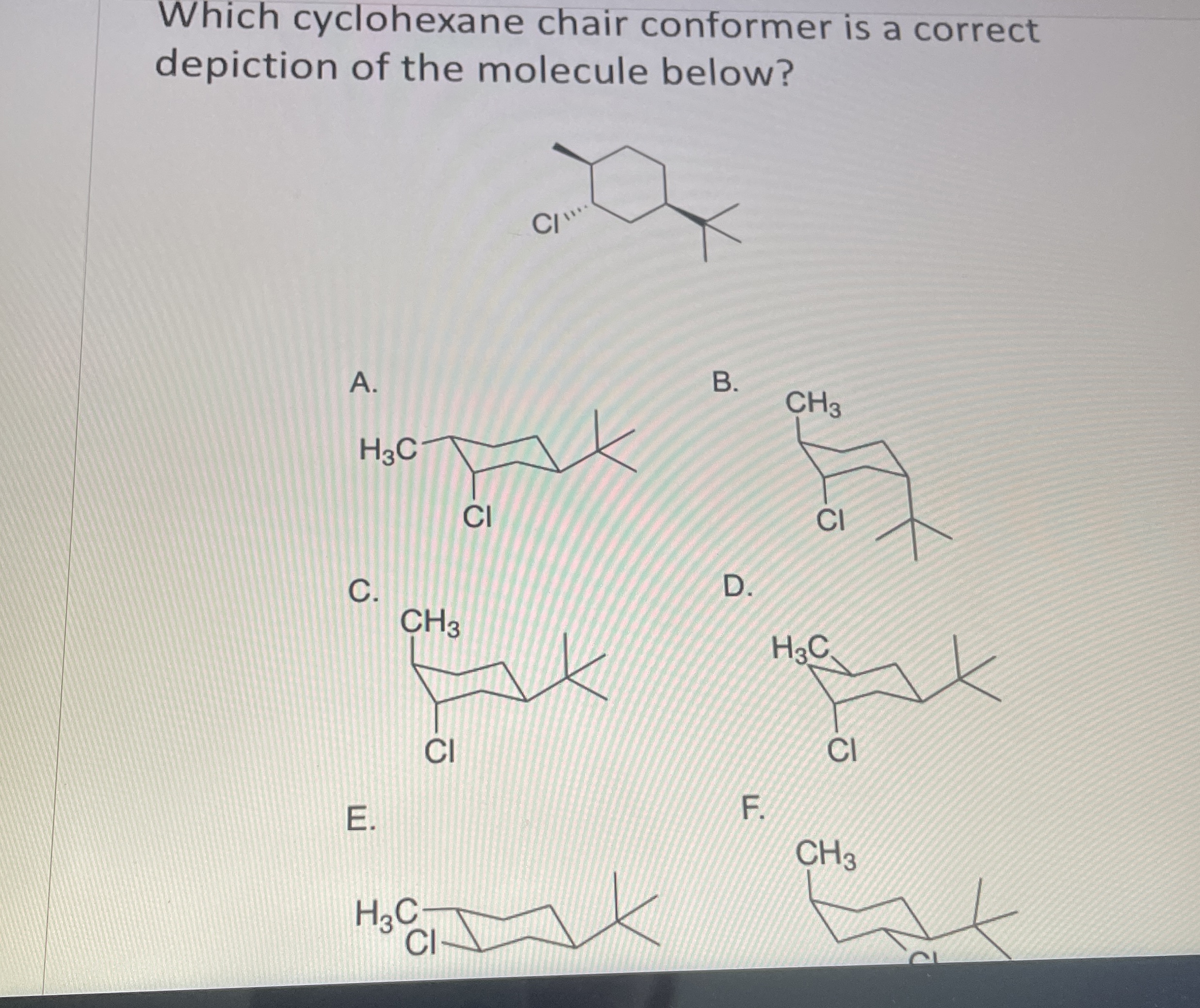 Solved Which cyclohexane chair conformer is a correct | Chegg.com