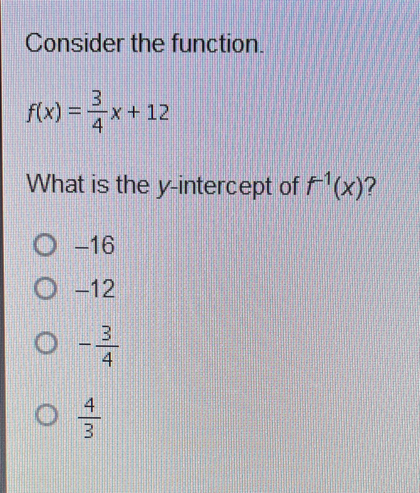 Solved Consider the function.f(x)=34x+12What is the | Chegg.com