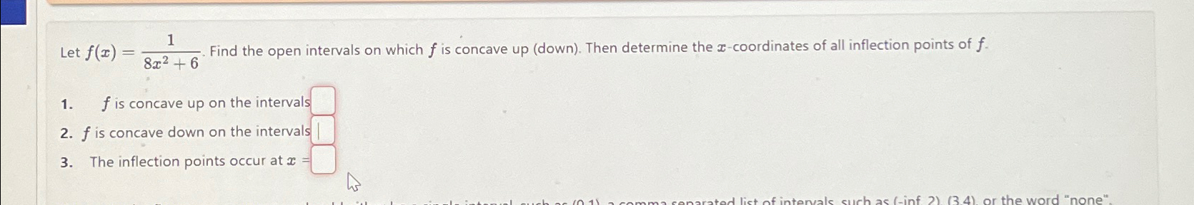 Solved Let f(x)=18x2+6. ﻿Find the open intervals on which f | Chegg.com