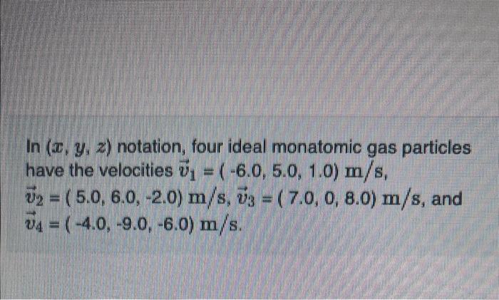 Solved In (x,y,z) notation, four ideal monatomic gas | Chegg.com