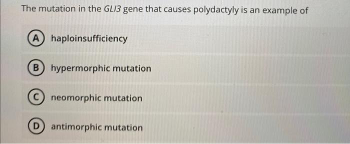 Solved The mutation in the GLI3 gene that causes polydactyly | Chegg.com