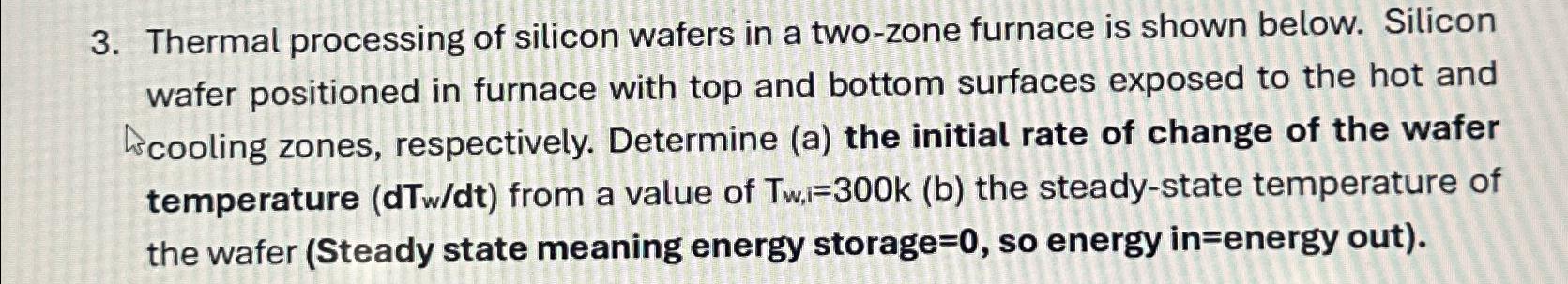 Solved Thermal processing of silicon wafers in a two-zone | Chegg.com