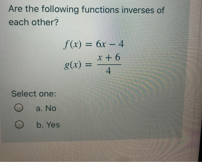 Solved Are the following functions inverses of each other? | Chegg.com
