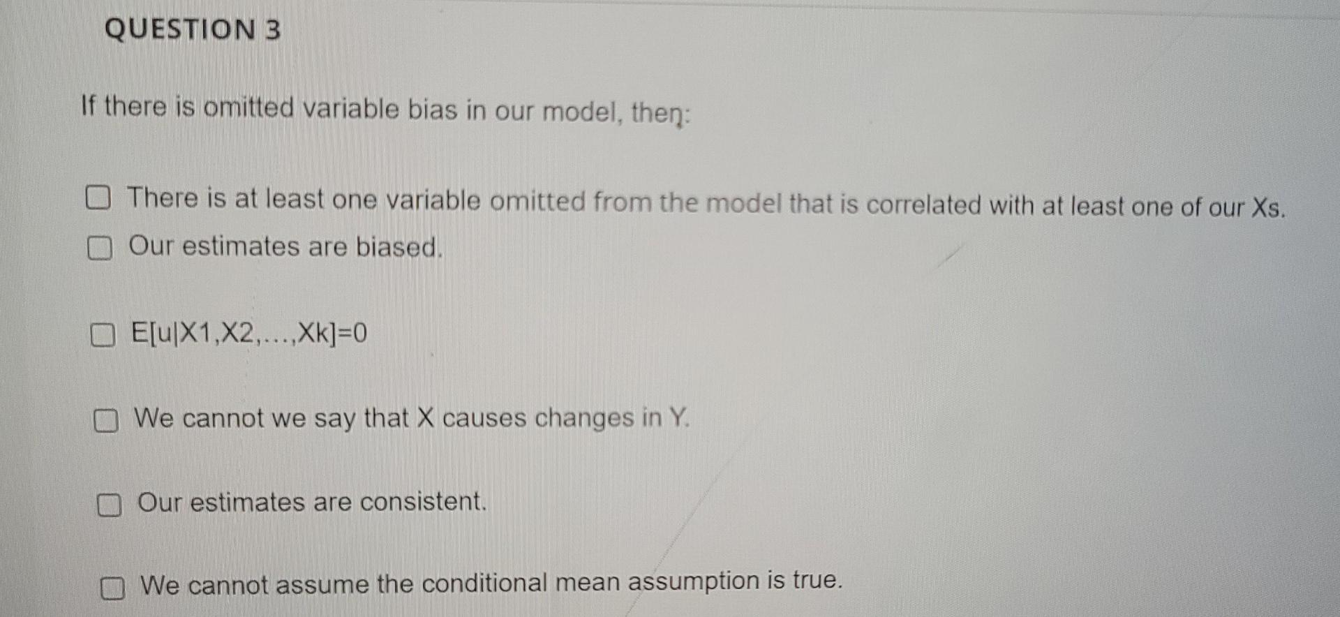 Solved QUESTION 3 If there is omitted variable bias in our | Chegg.com