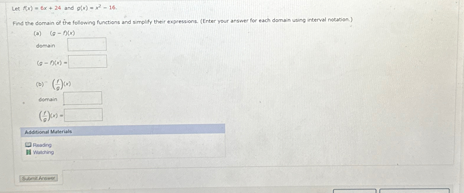 Solved Let f(x)=6x+24 and g(x)=x^(2)-16\\nFind the domain of | Chegg.com