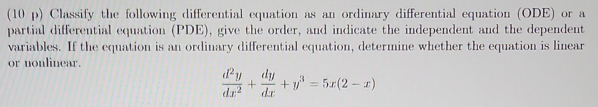 Solved (10p) Classify the following differential equation as | Chegg.com