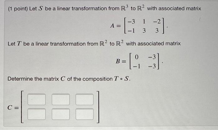 Solved (1 point) Let S be a linear transformation from R3 to | Chegg.com