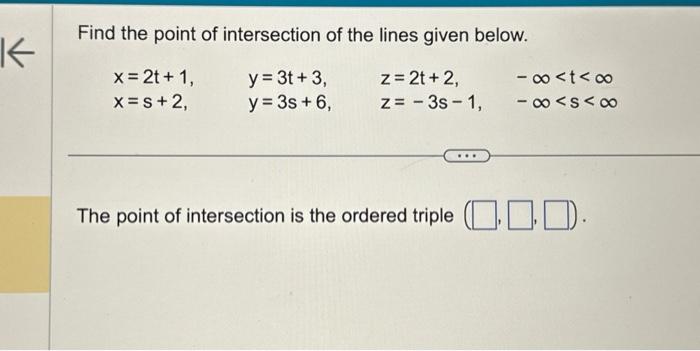 Solved Find the point of intersection of the lines given | Chegg.com