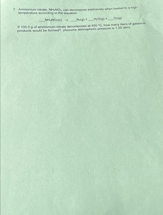 Solved 7. Ammonium nitrate, NH4NO3, can decompose | Chegg.com