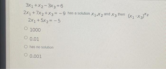 Solved 3x1+x2−3x3=6 2x1+7x2+x3=−9 has a solution x1,x2 and | Chegg.com