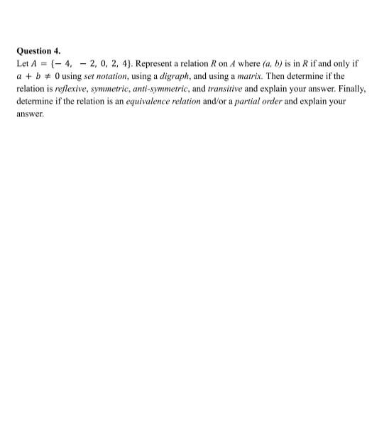 Solved Question 4. Let A={−4,−2,0,2,4}. Represent a relation | Chegg.com Solved Question 4. Let A={−4,−2,0,2,4}. Represent a relation | Chegg.com