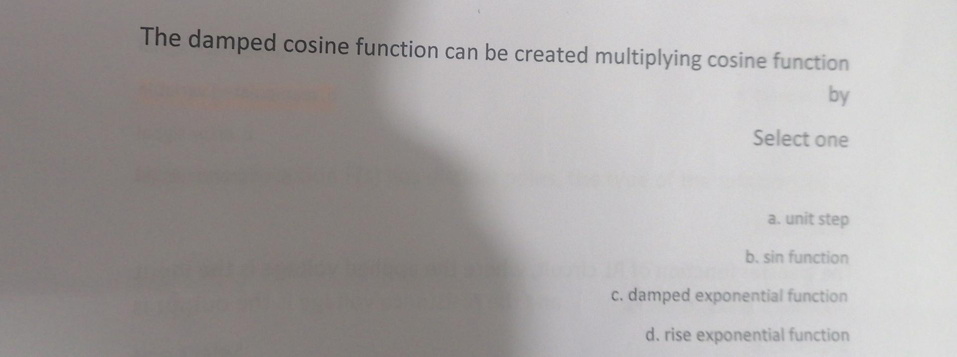 Solved The damped cosine function can be created multiplying | Chegg.com