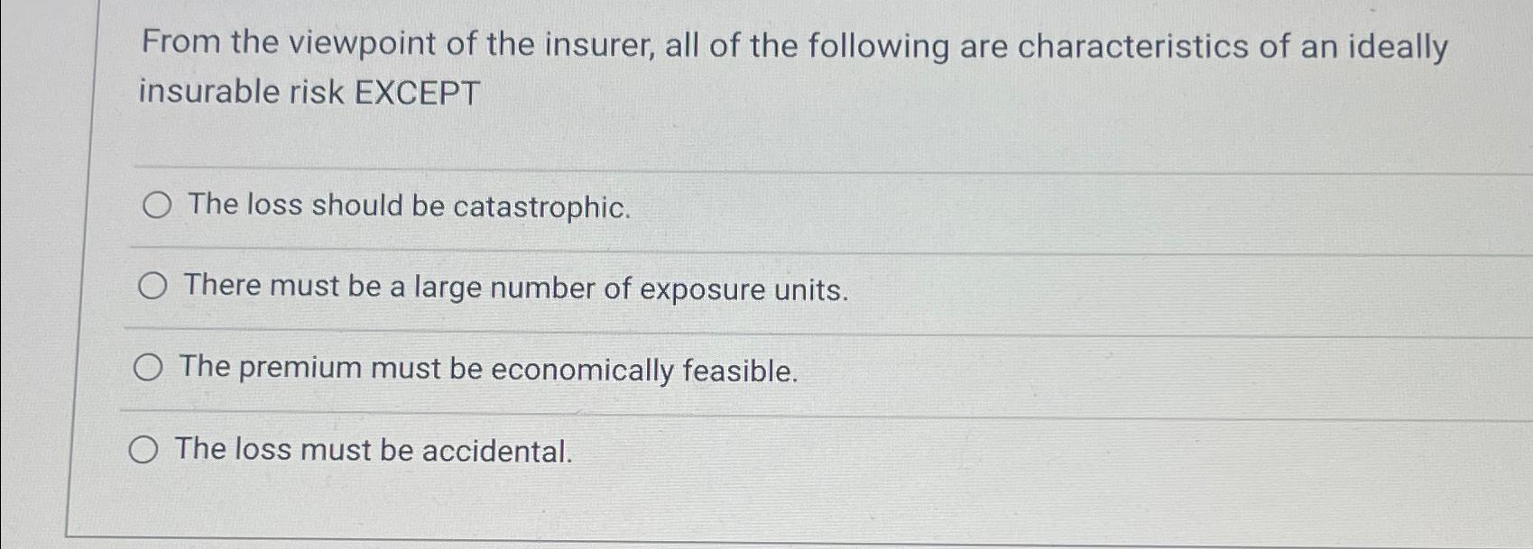Solved From the viewpoint of the insurer, all of the | Chegg.com