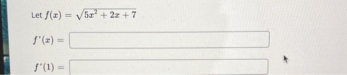 Solved Let f(x)=5x2+2x+7 f′(x)= f′(1)= | Chegg.com