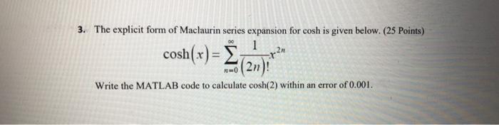 Solved 3. The explicit form of Maclaurin series expansion | Chegg.com