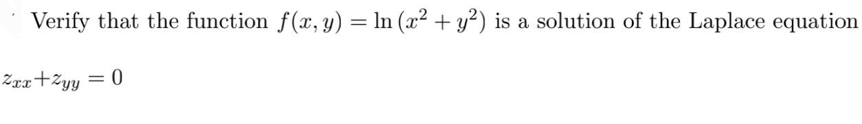 Solved Verify that the function f(x, y) = ln (x2 + y2) is a | Chegg.com
