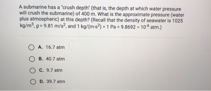Solved A submarine has a "crush depth" (that is, the depth | Chegg.com