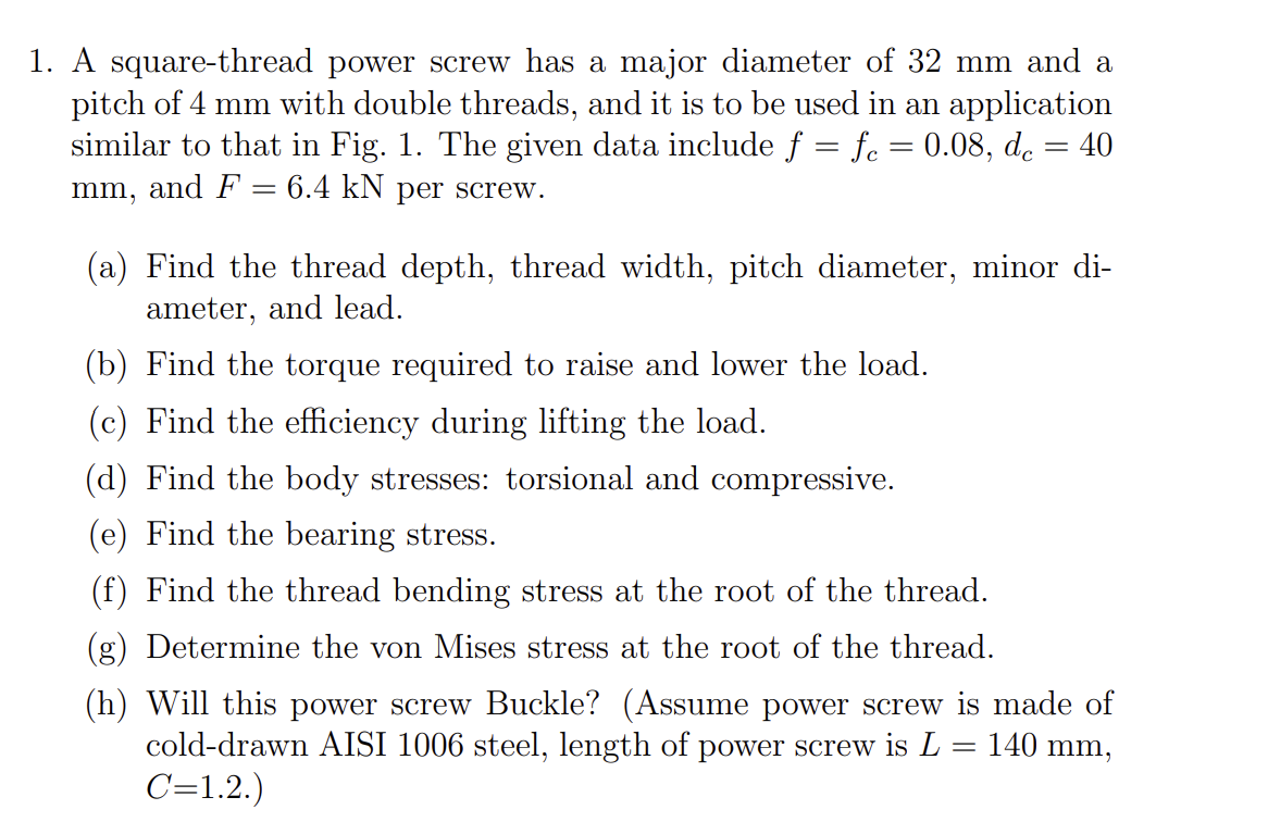 Solved 1. ﻿A square-thread power screw has a major diameter | Chegg.com