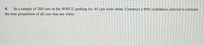 Solved 4. In a sample of 200 cars in the WWCC parking lot, | Chegg.com