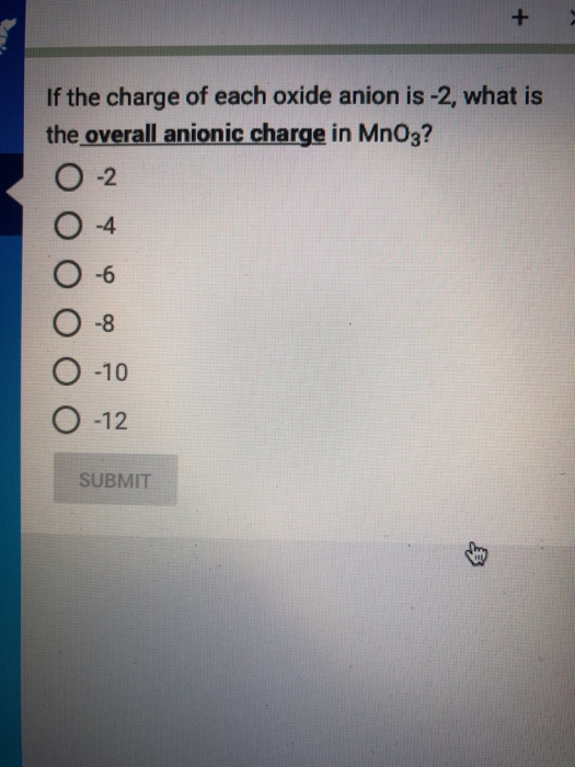 Solved If the charge of each oxide anion is -2, what is the | Chegg.com