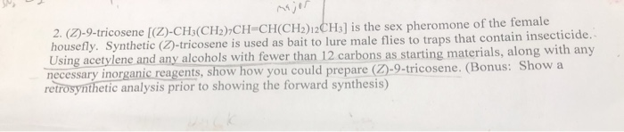 Solved 2. (Z)-9-tricosene [(Z)-CH(CH2) CH-CH(CH2)2CH3) is | Chegg.com