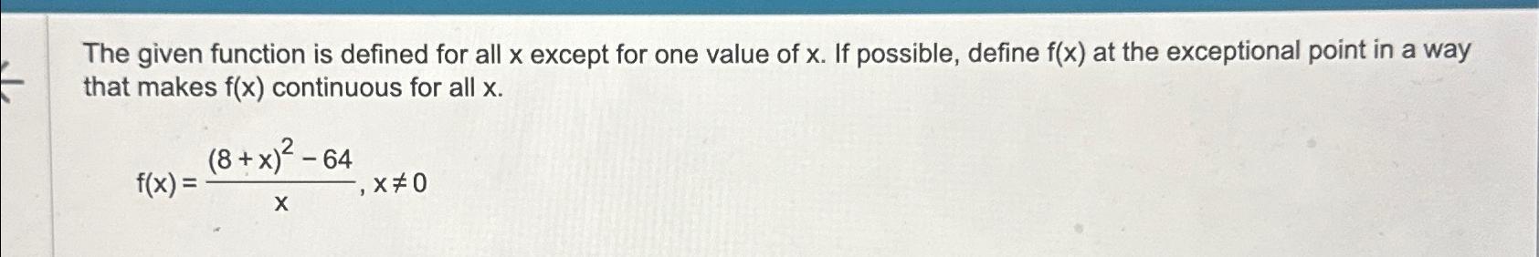Solved The given function is defined for all x ﻿except for | Chegg.com