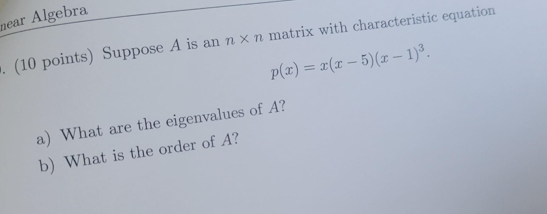 Solved (10 points) Suppose A is an n×n matrix with | Chegg.com