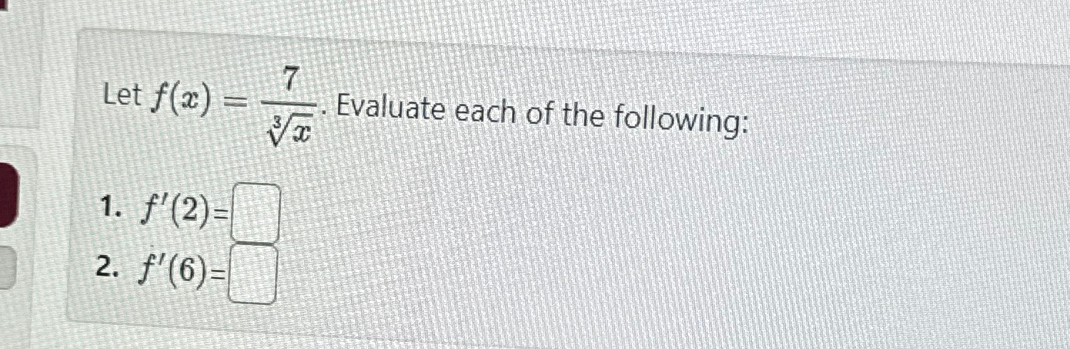 Solved Let f(x)=7x3. ﻿Evaluate each of the | Chegg.com
