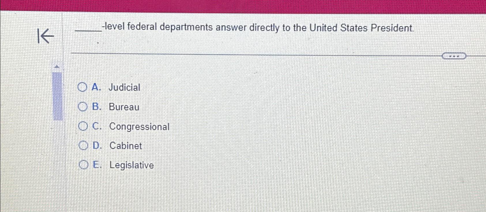 Solved -level federal departments answer directly to the | Chegg.com