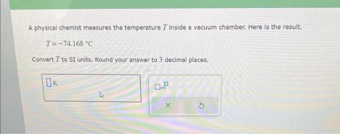 Solved A physical chemist measures the temperature T inside | Chegg.com
