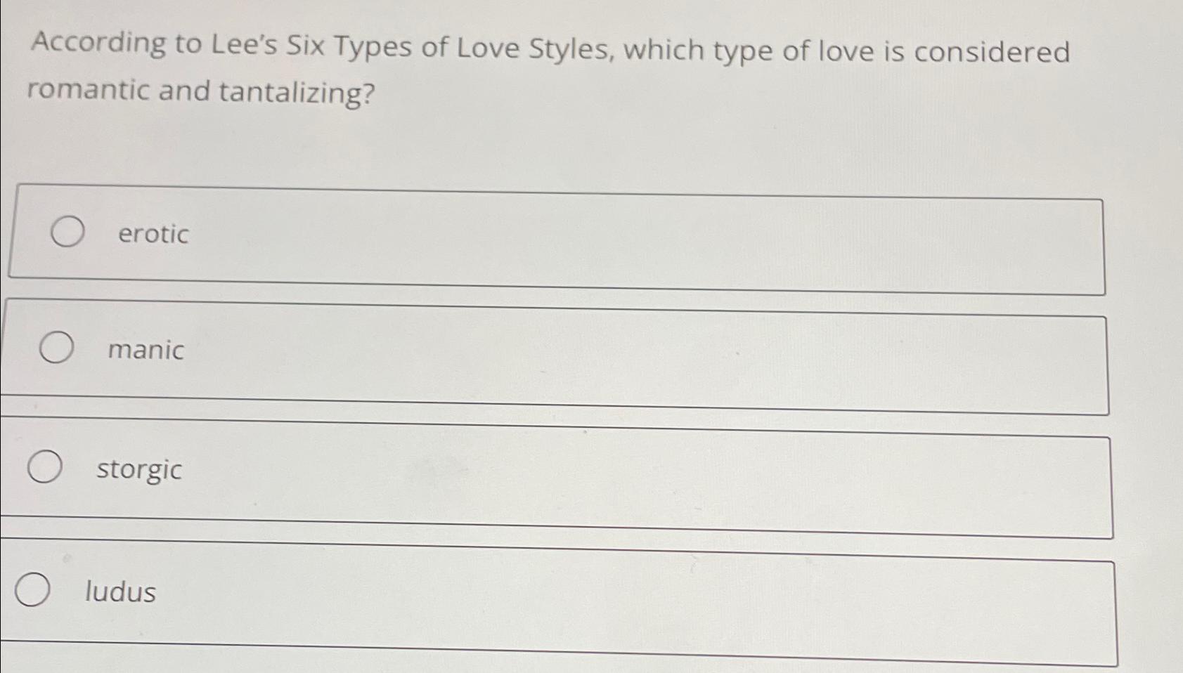 Solved According to Lee's Six Types of Love Styles, which | Chegg.com