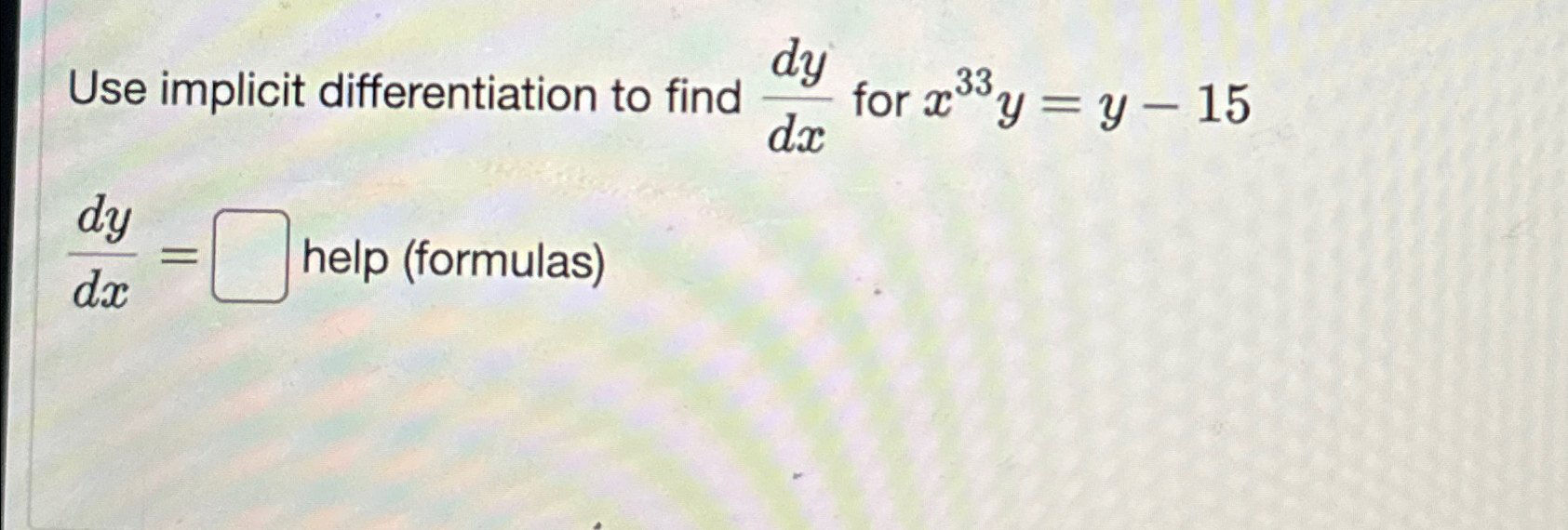 Solved Use implicit differentiation to find dydx ﻿for | Chegg.com