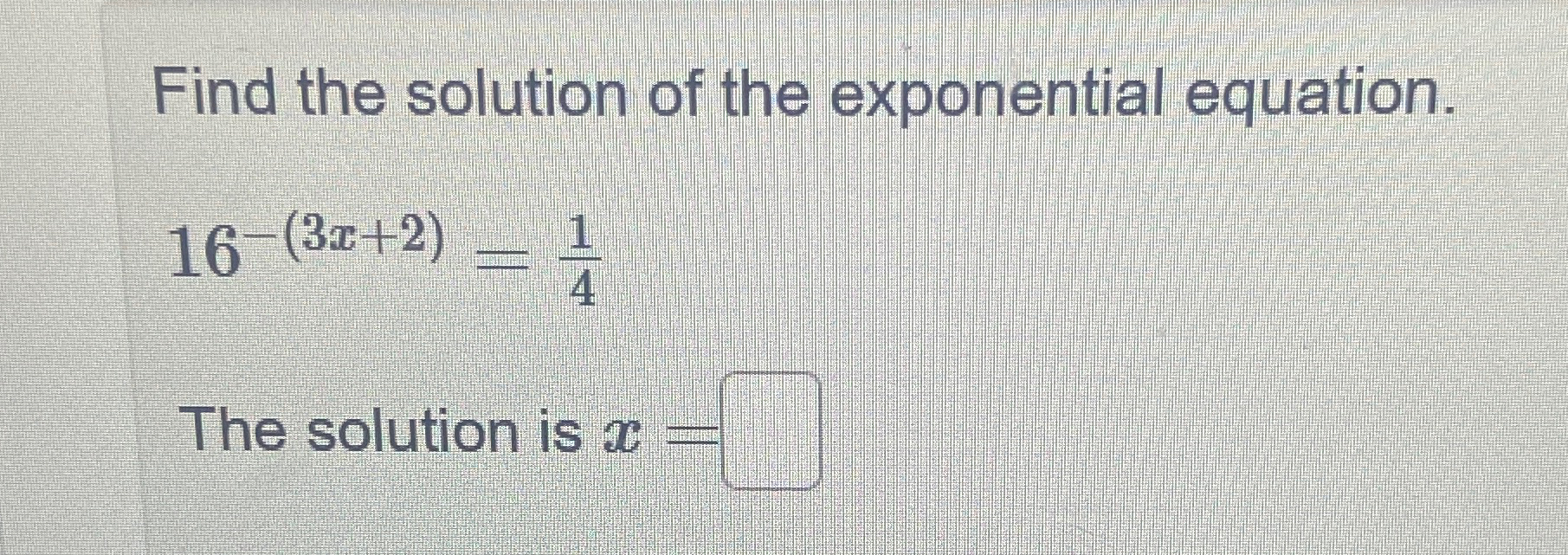 Solved Find the solution of the exponential | Chegg.com