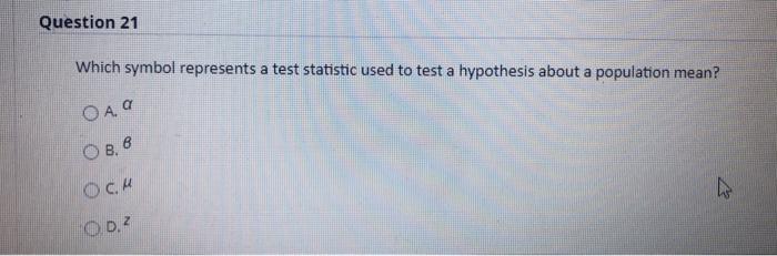 Solved Question 21 Which symbol represents a test statistic | Chegg.com