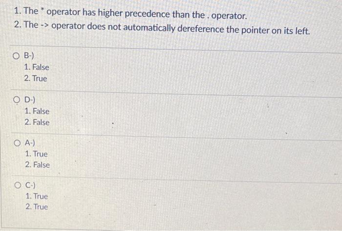 Solved 1. The operator has higher precedence than the | Chegg.com